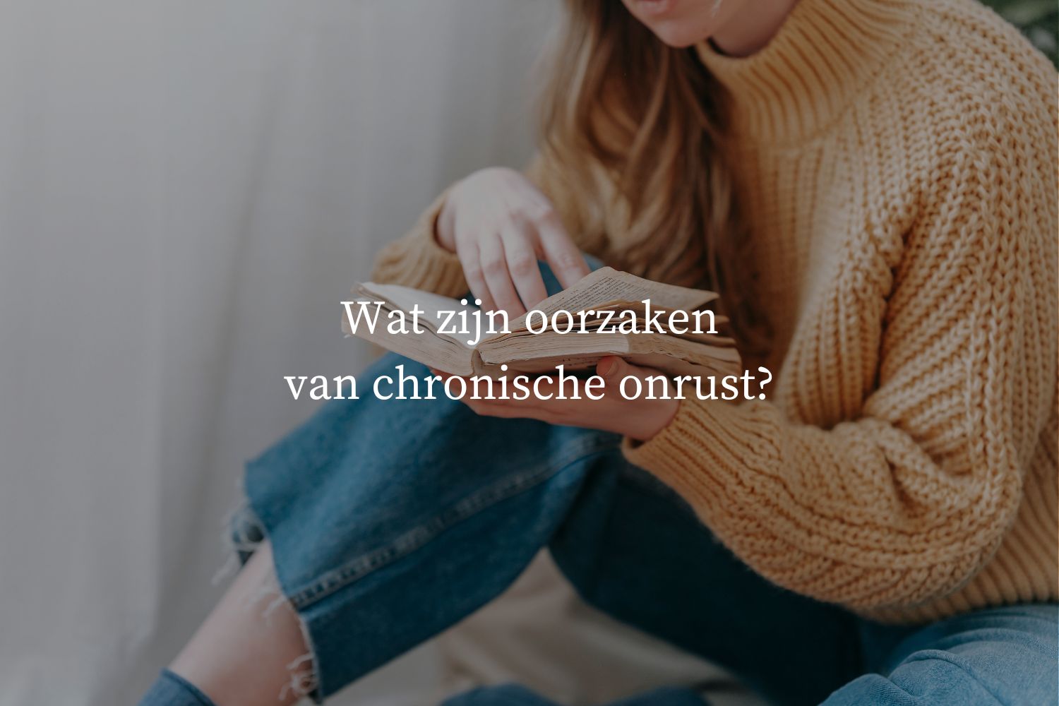 Wat zijn oorzaken van chronische onrust? - Stress en onrust de baas