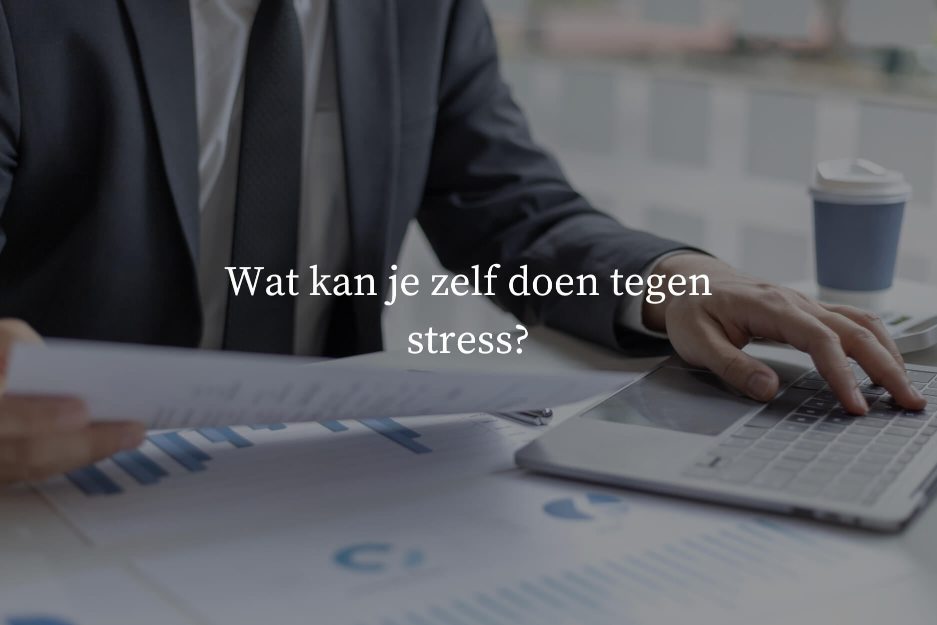 Wat kan je zelf doen tegen stress? - Stress en onrust de baas